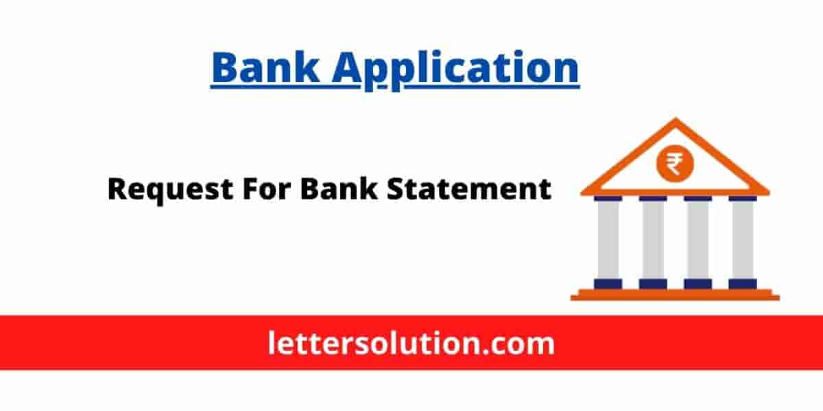 Application For Bank Statement With 10 + Samples » Letter Solution